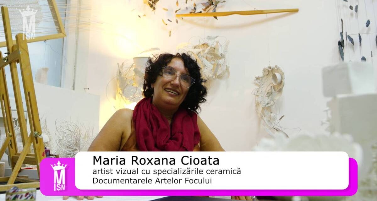 Maria Roxana Cioată „E o alchimie întreagă în atelierul unui artist ...