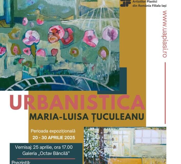 Expoziție de pictură Maria-Luisa Țuculeanu „Urbanistica” @ Galeria de ...